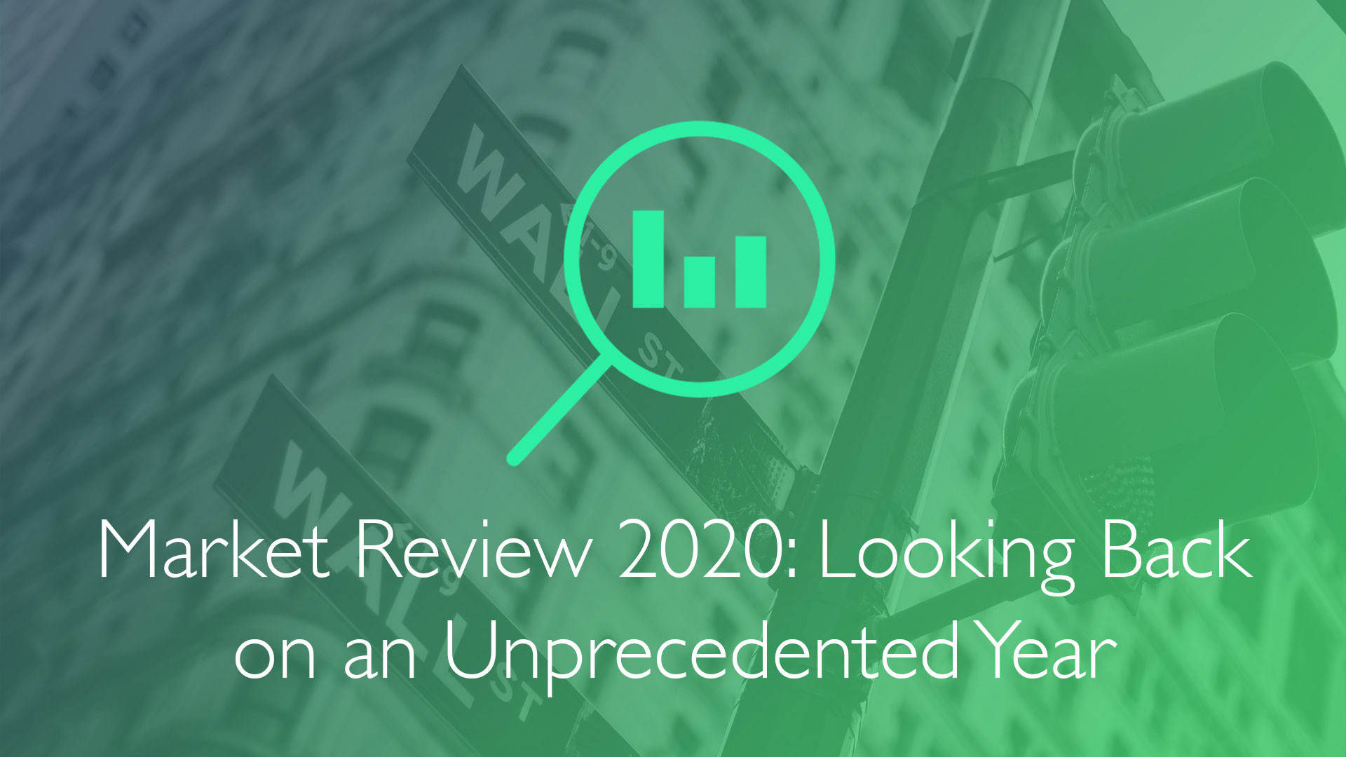 Market Review 2020: Looking Back on an Unprecedented Year - Financial ...