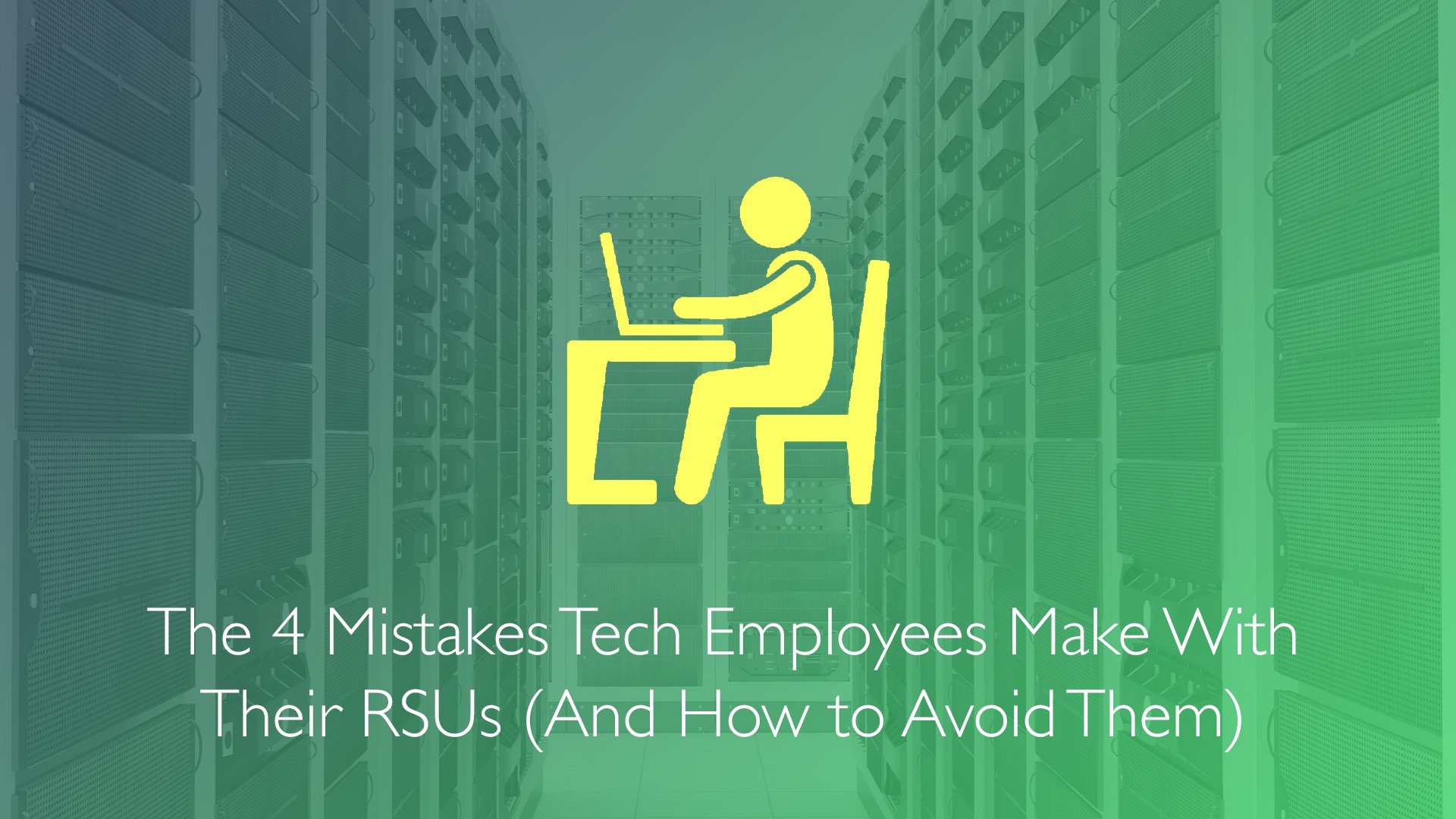 The 4 Mistakes Tech Employees Make With Their RSUs (And How to Avoid ...