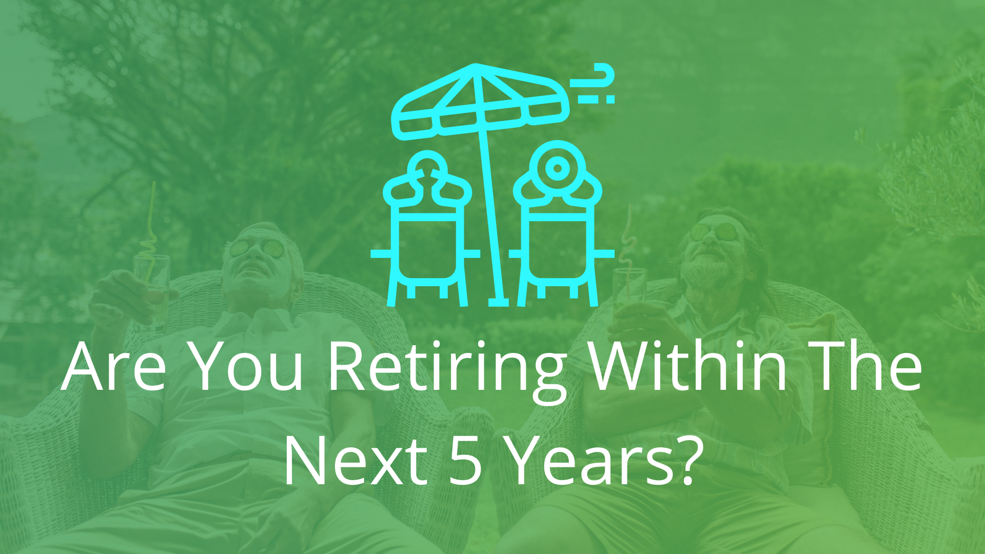 Are You Retiring Within the Next 5 Years? - Financial Symmetry, Inc.