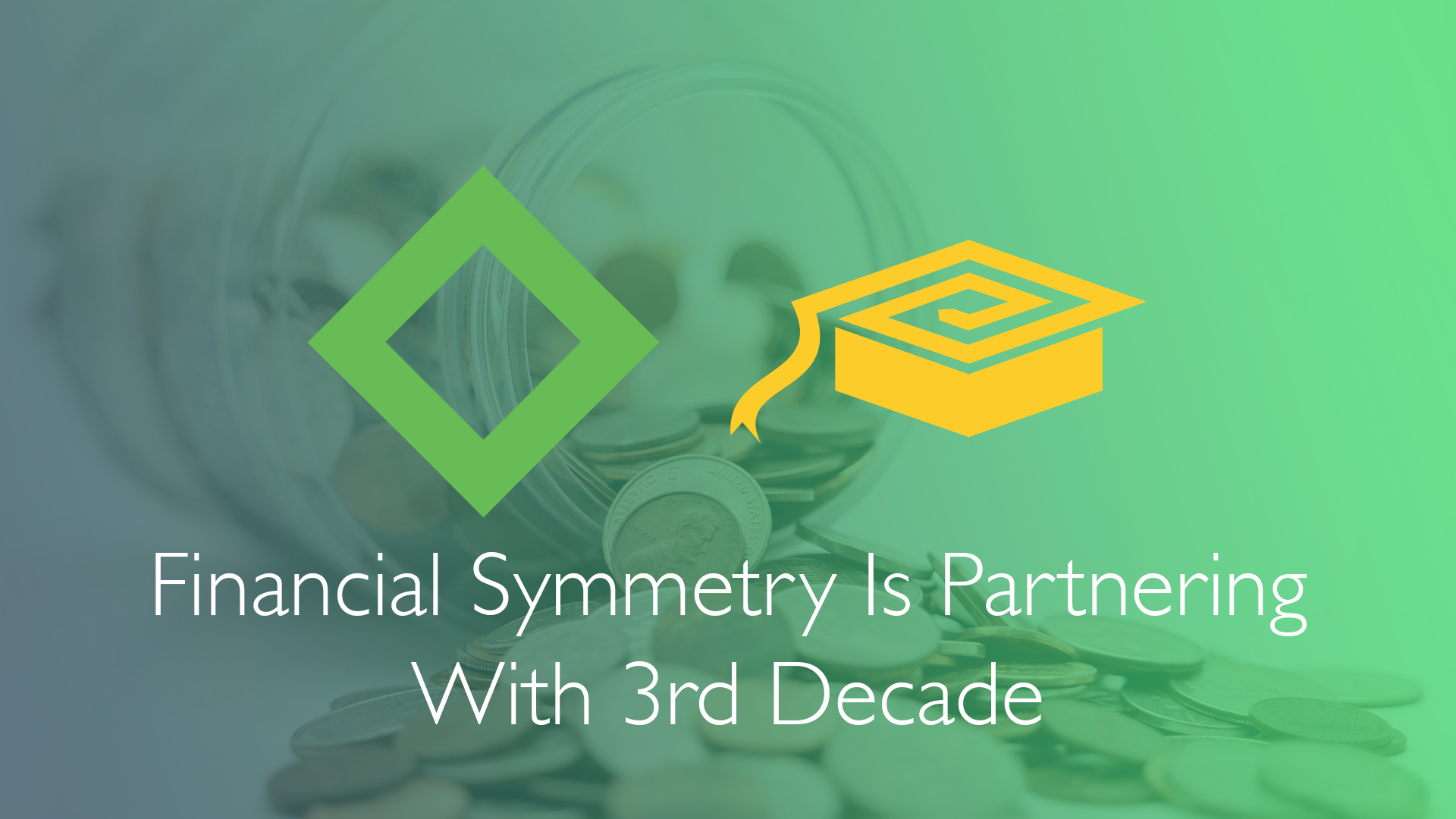 Financial Symmetry Is Partnering With 3rd Decade - Financial Symmetry, Inc.