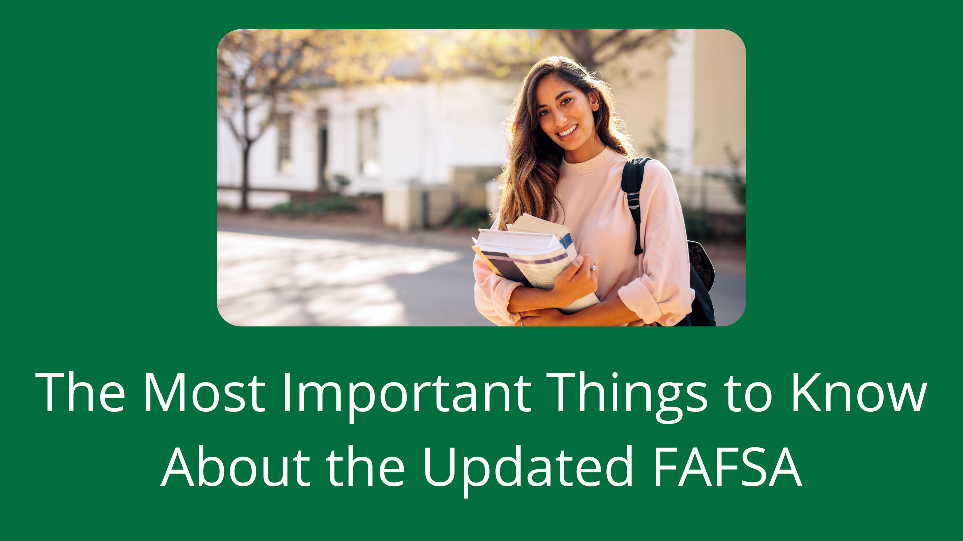 What You Need to Know About the Updated FAFSA - Financial Symmetry, Inc.