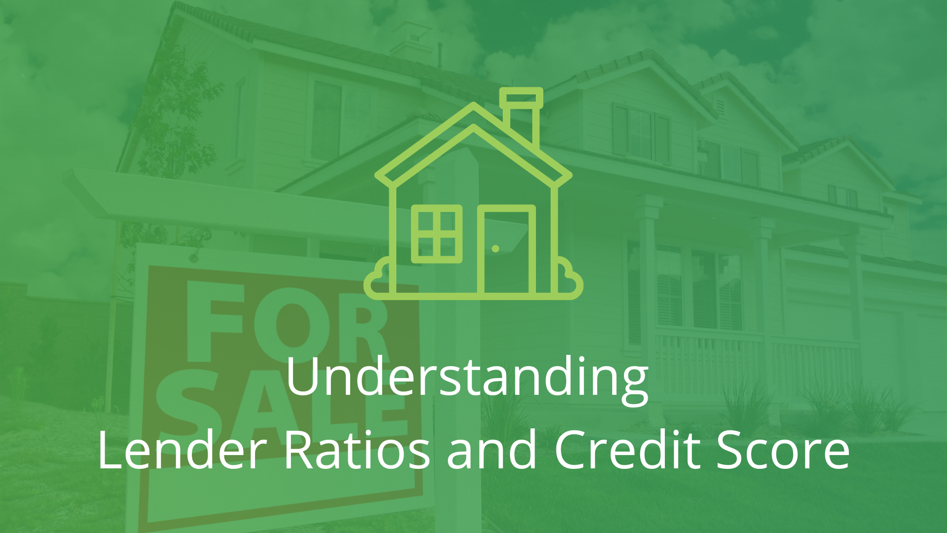 Understanding Lender Ratios and Credit Score Before Buying a Home ...