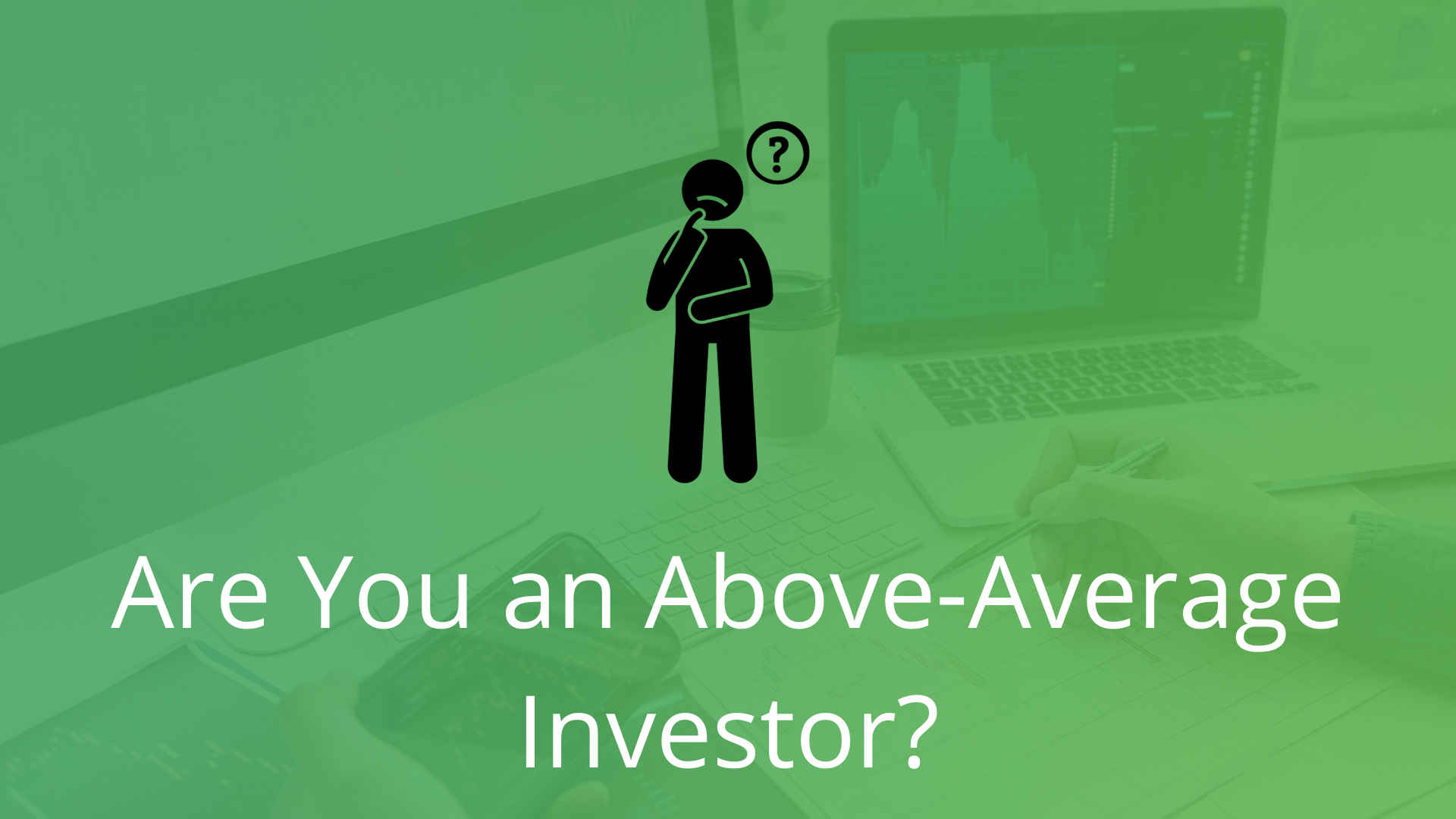 Are You an Above-Average Investor? - Financial Symmetry, Inc.