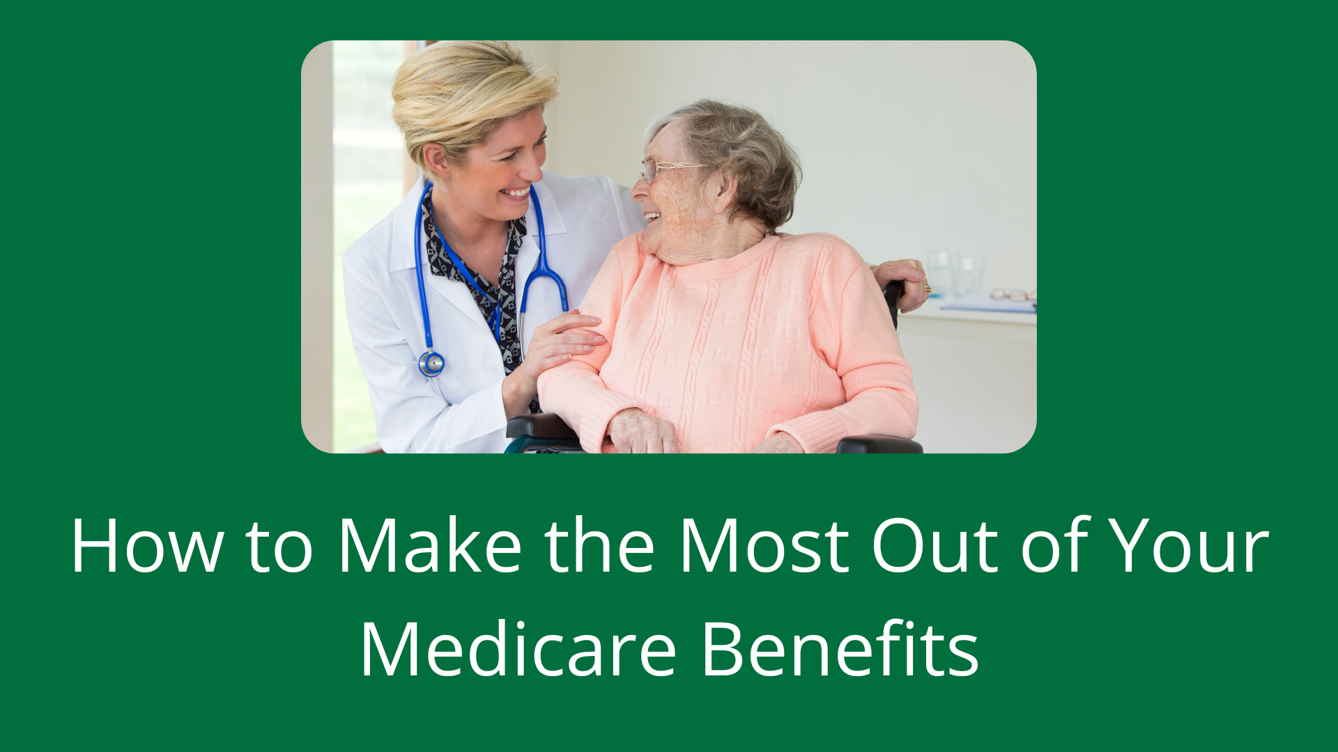 Making the Most Out of your Medicare Benefits - Financial Symmetry, Inc.