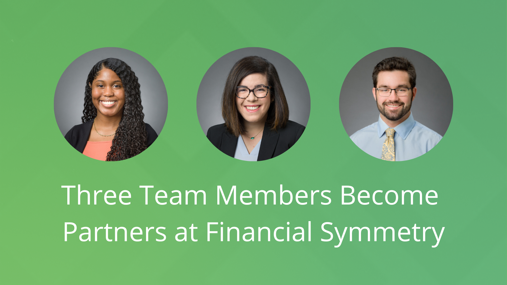 Darian Billingsley, CFP®, Angela Keeley-White and Colton Tickle Become ...