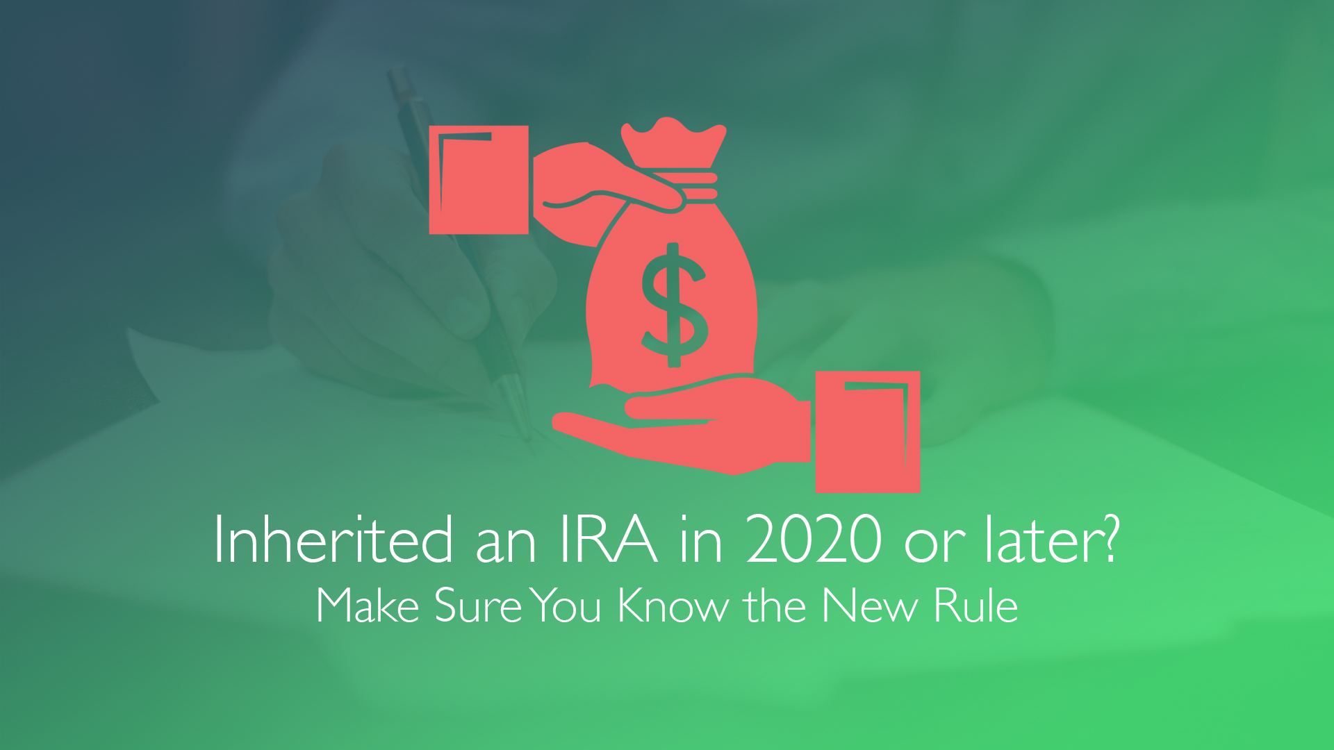 Inherited an IRA in 2020 or Later? Make Sure You Know the New Rule ...