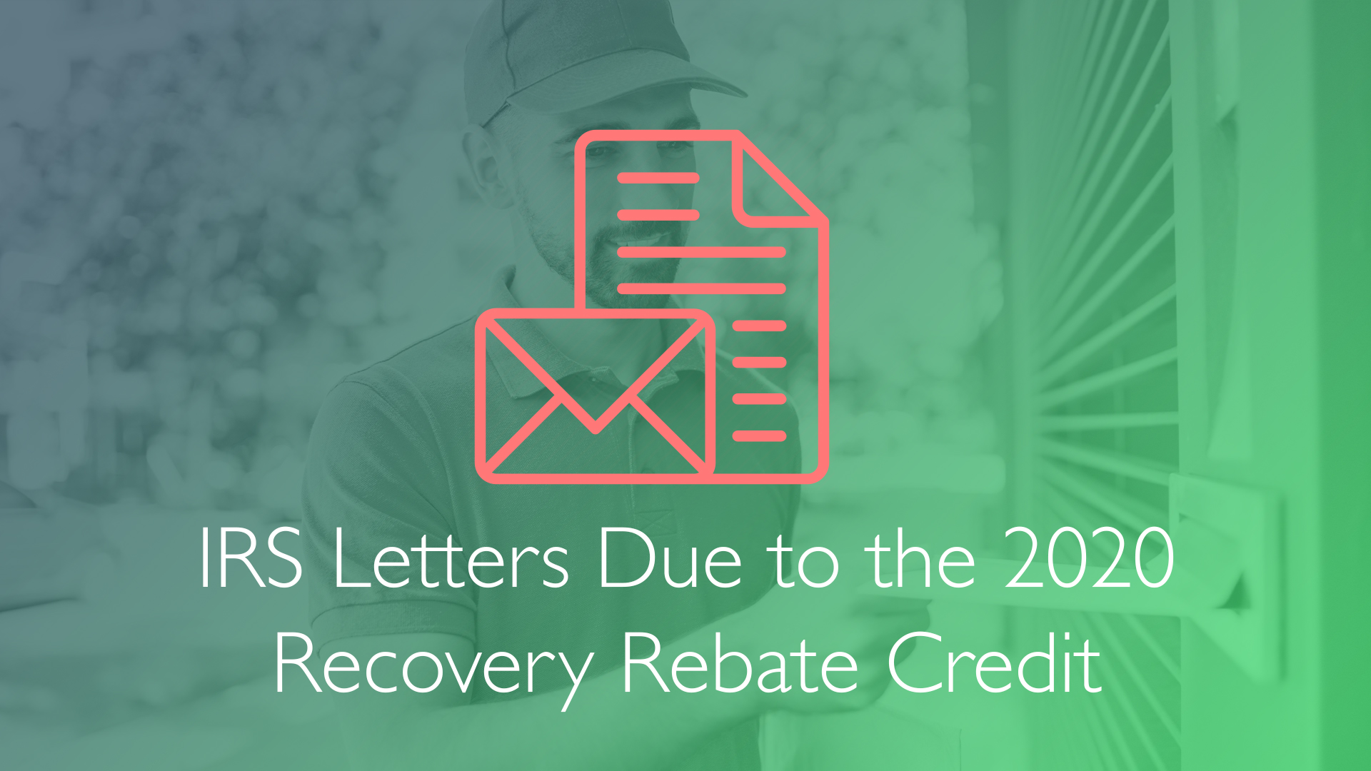 IRS Letters Due to the 2020 Recovery Rebate Credit - Financial Symmetry ...