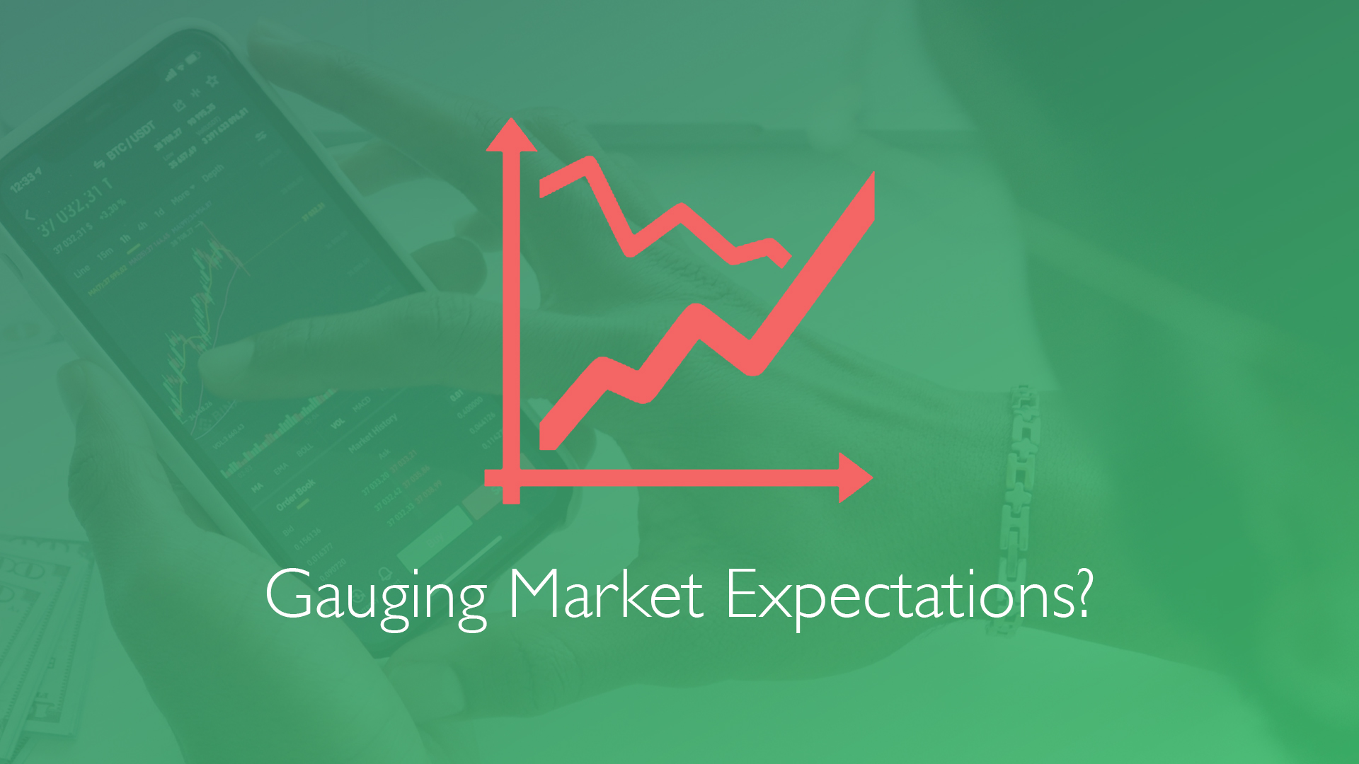 Gauging Market Expectations? - Financial Symmetry, Inc.