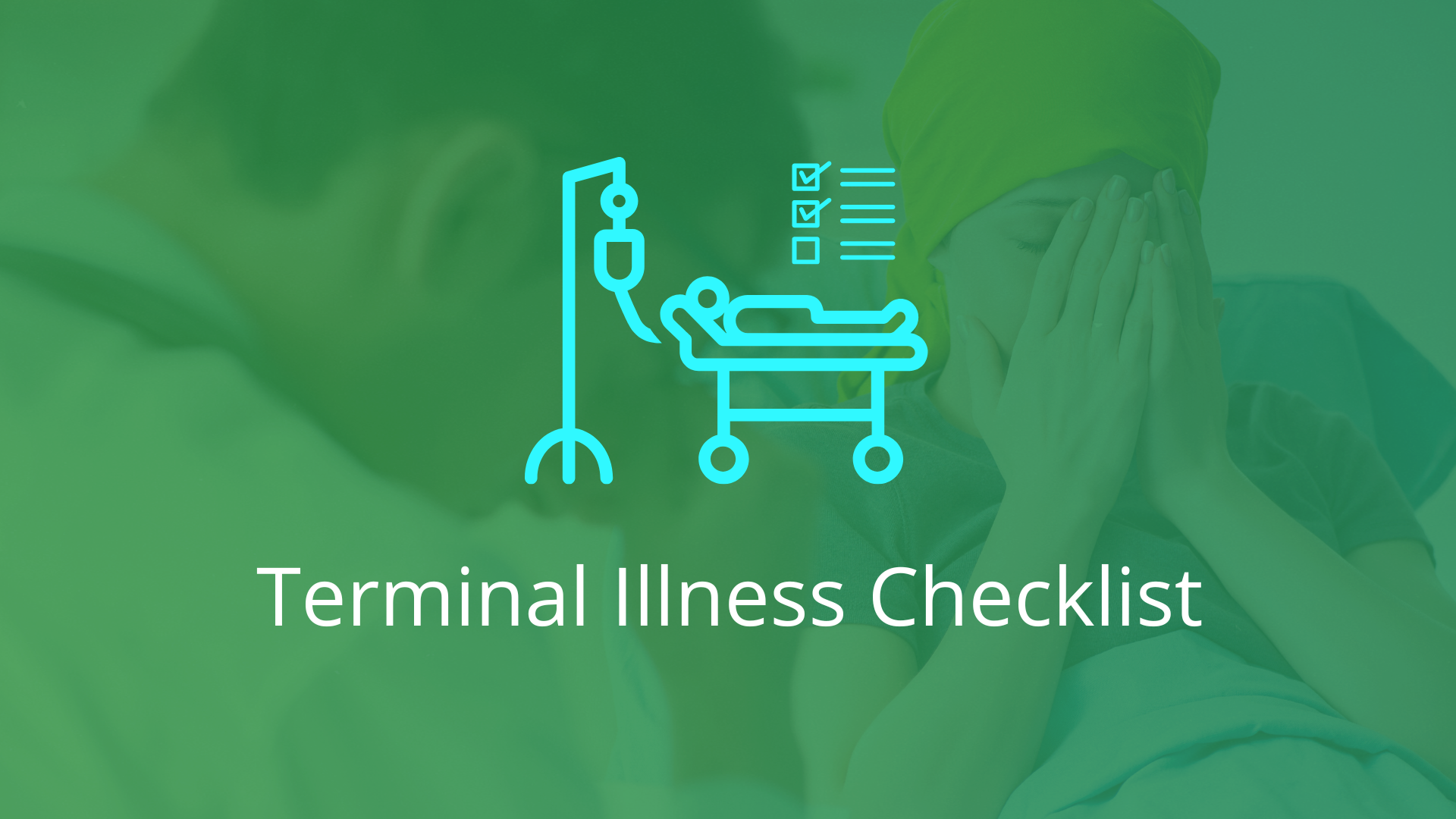 Terminal Illness Checklist - Financial Symmetry, Inc.