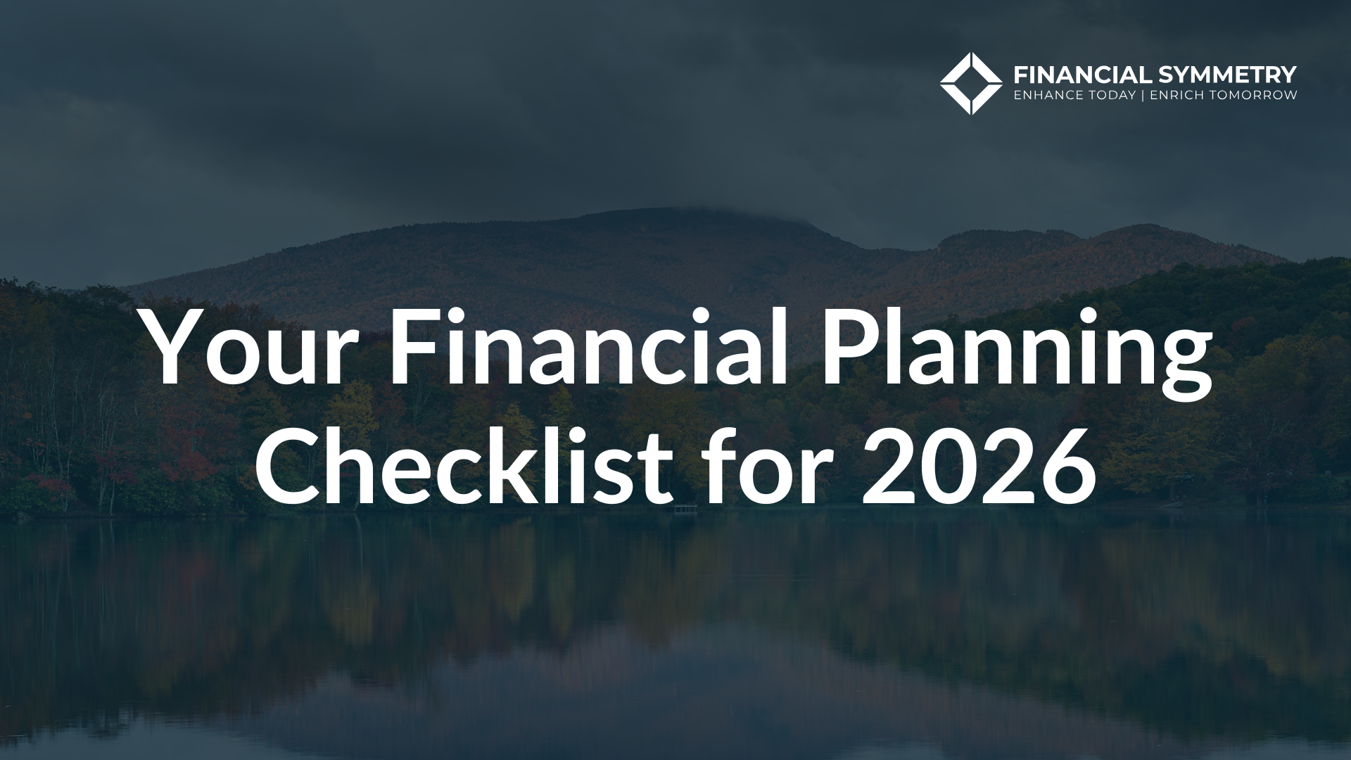 Your Financial Planning Checklist for 2026 - Financial Symmetry, Inc.